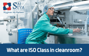 What Are ISO Class In Cleanrooms? - Welcome To Sai Seva Service